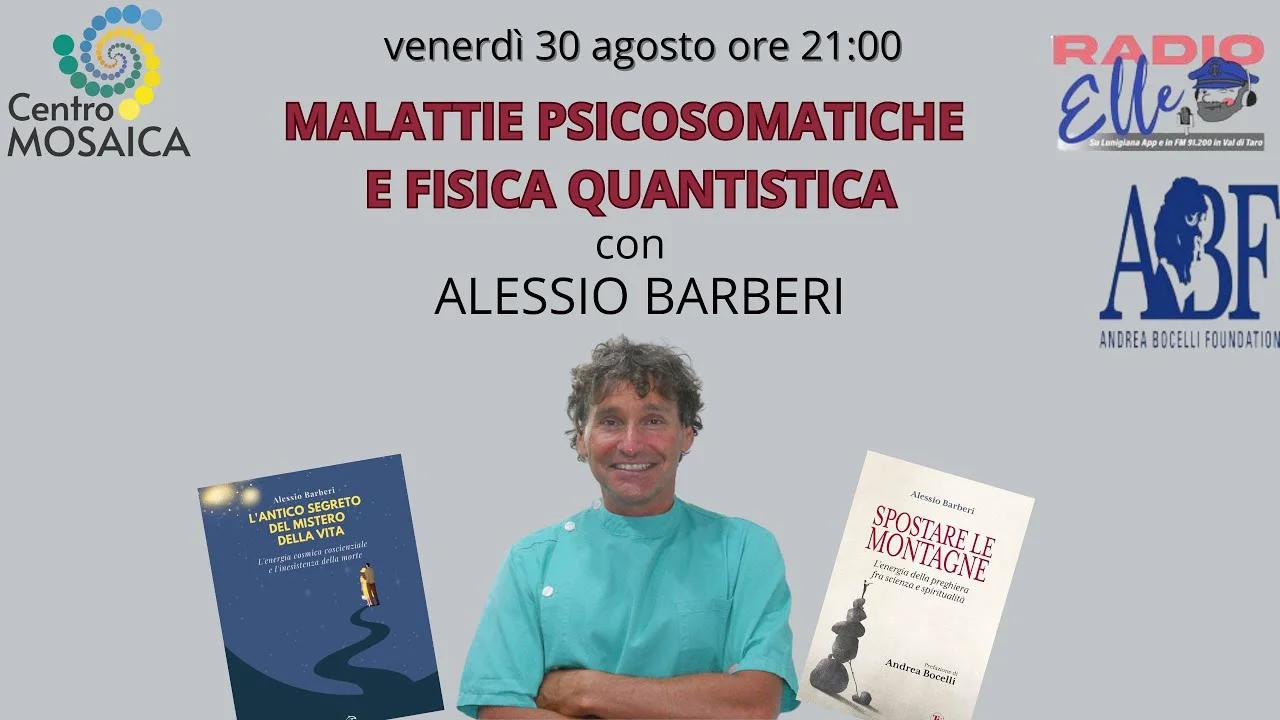 Malattie psicosomatiche e Fisica Quantistica - Alessio Barberi