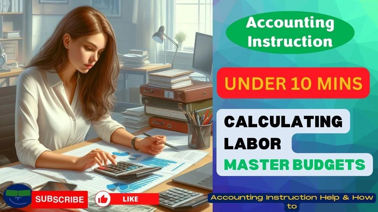 Calculating Labor Requirements Master Budgets