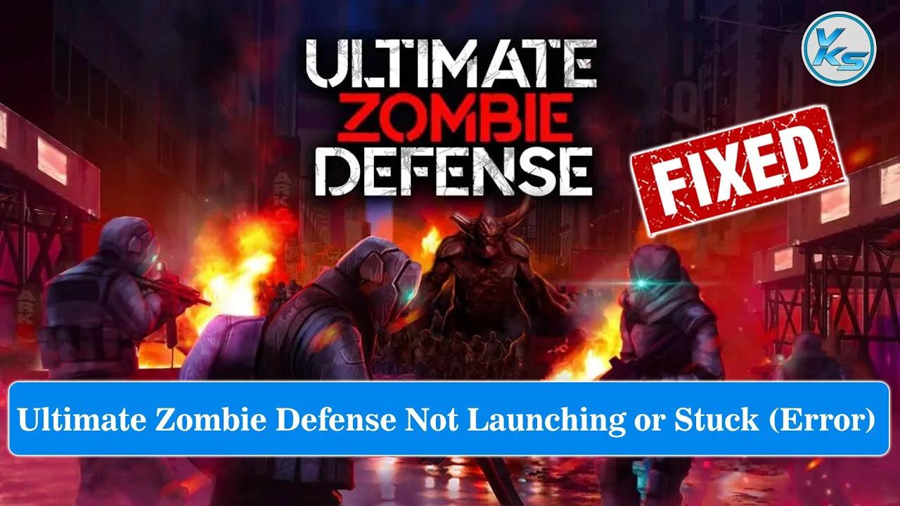 Fix Ultimate Zombie Defense Launching The Game Failed, Black Screen ...