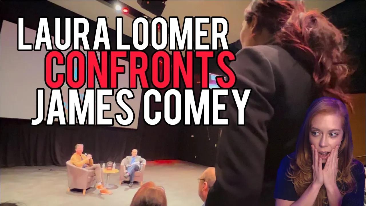 Laura Loomer CONFRONTS James Comey In Public over FBI Corruption ...