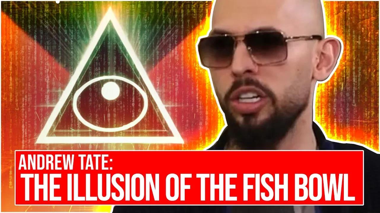 Andrew Tate - The Illusion Of The Fishbowl - Matrix