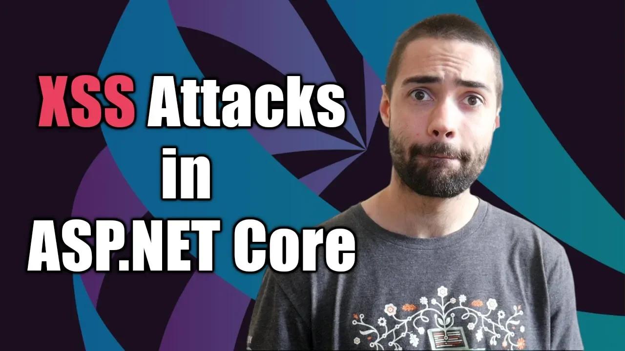 How XSS Attacks can happen in ASP.NET Core How XSS Attacks can happen in ASP.NET Core