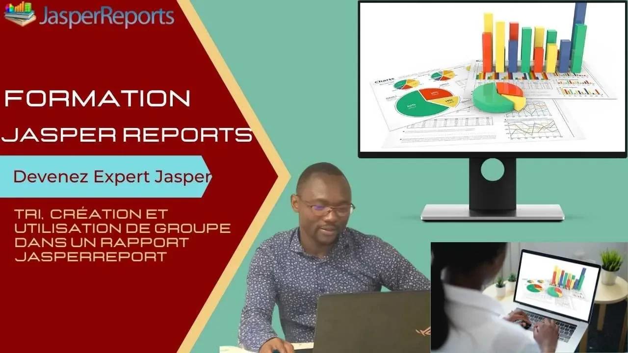 23 Formation Jasper Report Tri, création et utilisation de Groupe dans ...