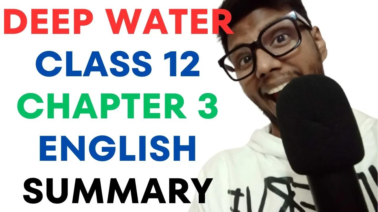 Deep Water | Class 12 Chapter 3 | Flamingo/English Summary
