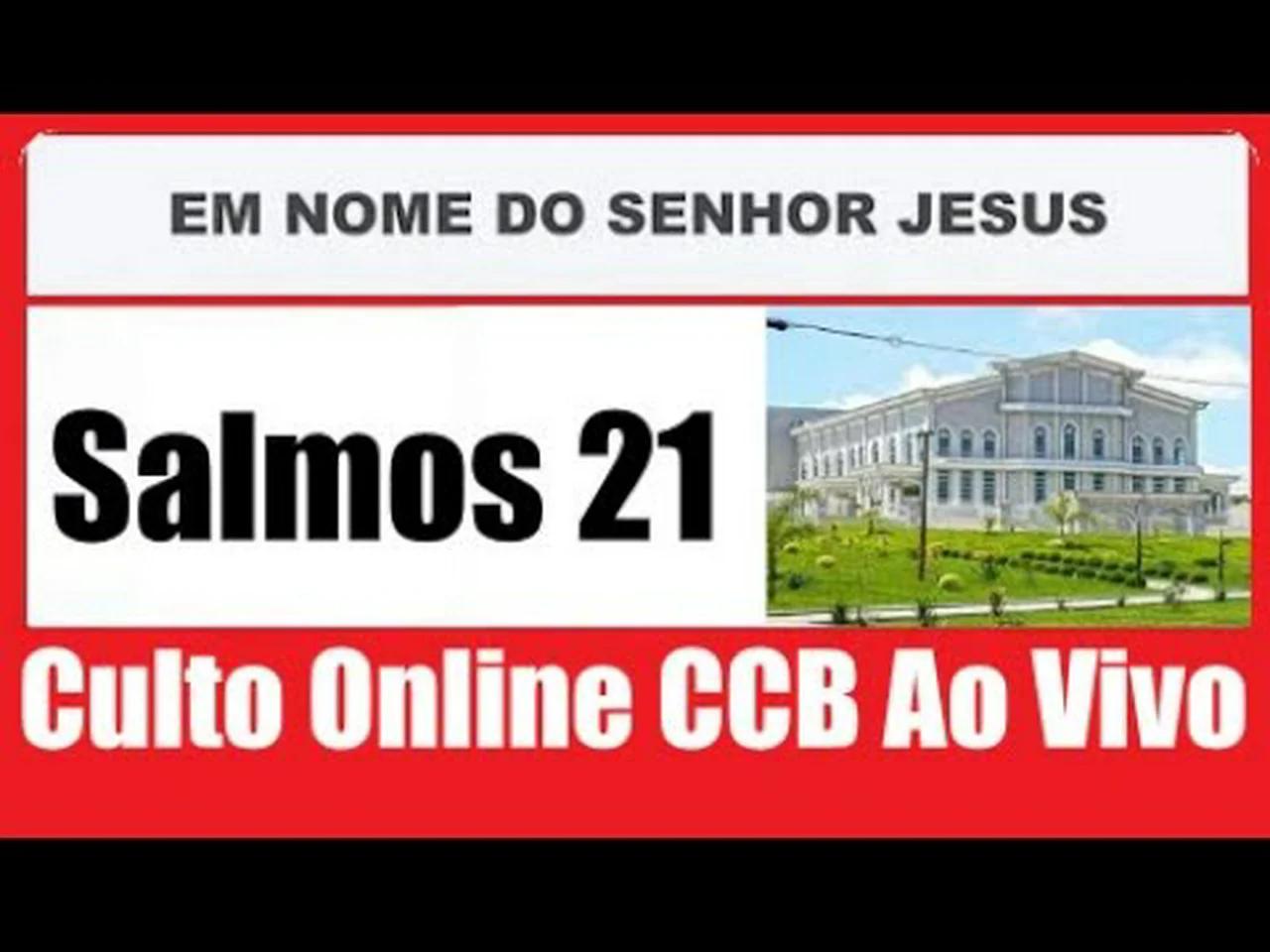 🔴CULTO ONLINE CCB - Santo Culto a Deus com Palavra de Hoje SALMOS 21