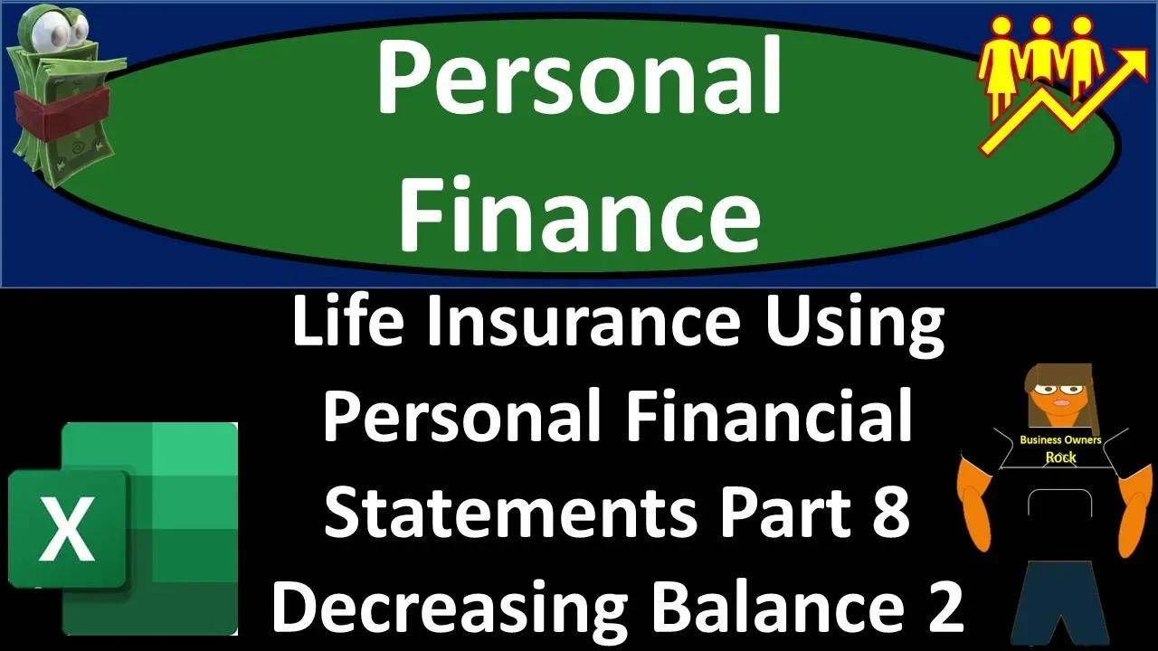 Life Insurance Using Personal Financial Statements Part 8 Decreasing ...