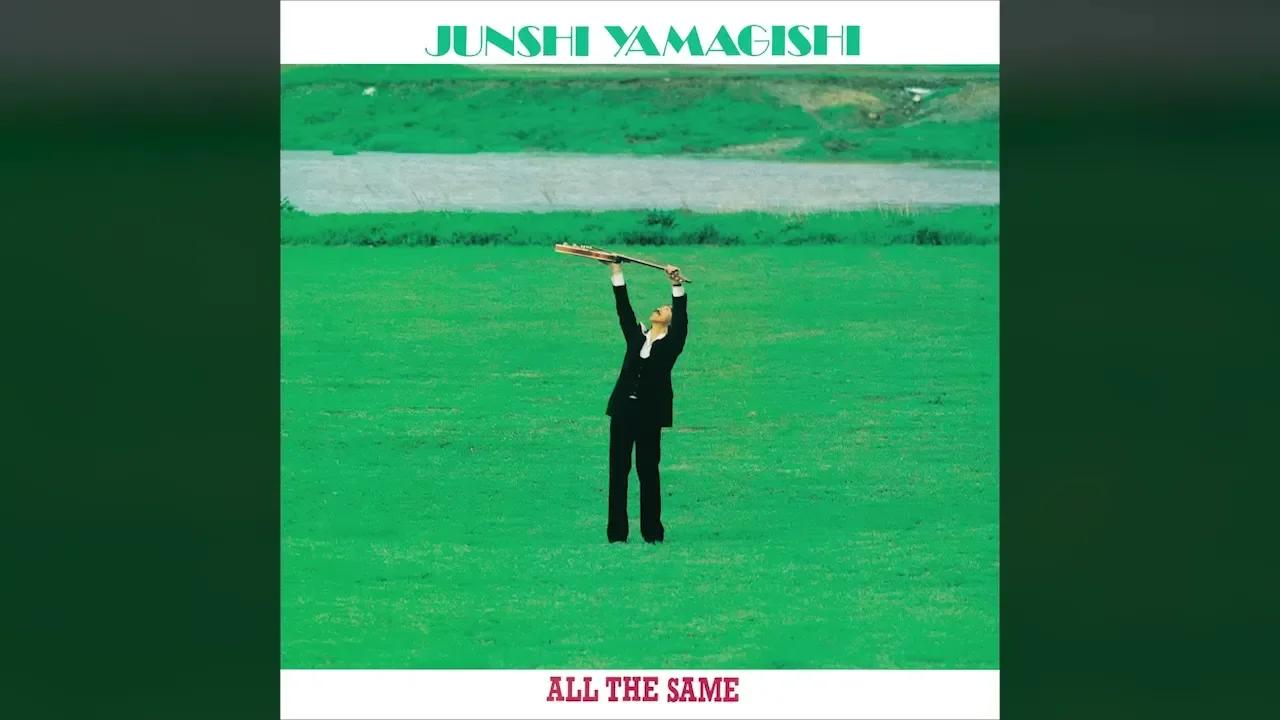 [1980] Junshi Yamagishi – All the Same [Full Album]
