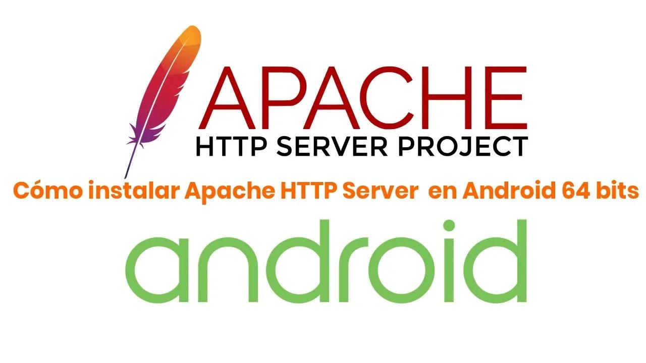 ¿Cómo instalar el servidor web Apache en Android 64 bits?