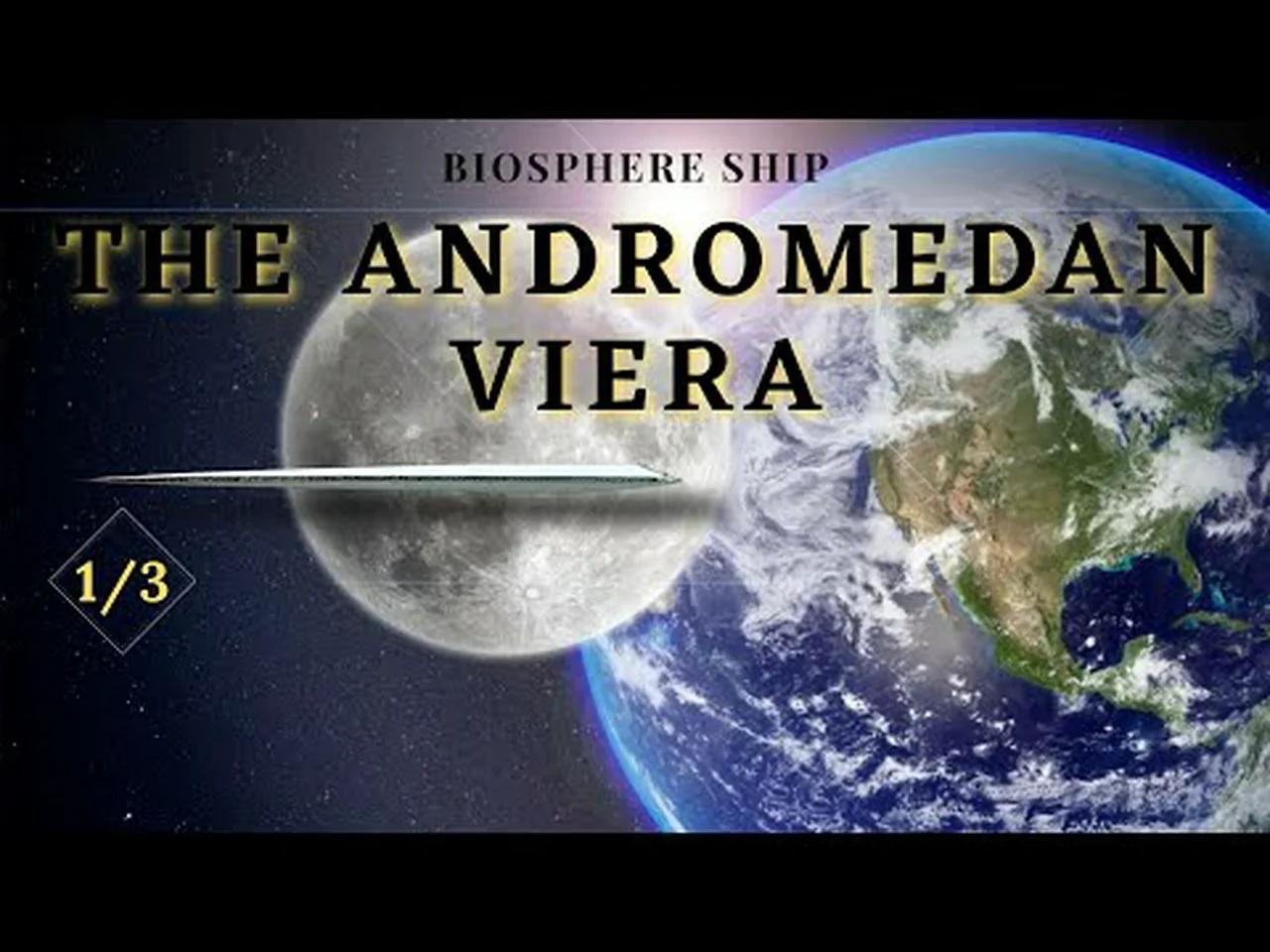 BIOSPHERE SHIP - THE ANDROMEDAN VIERA - Extraterrestrial Contact