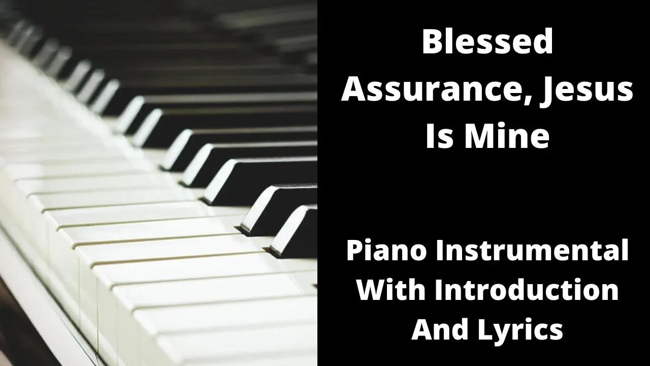 Blessed Assurance Jesus Is Mine - PIano Instrumental With Introduction ...