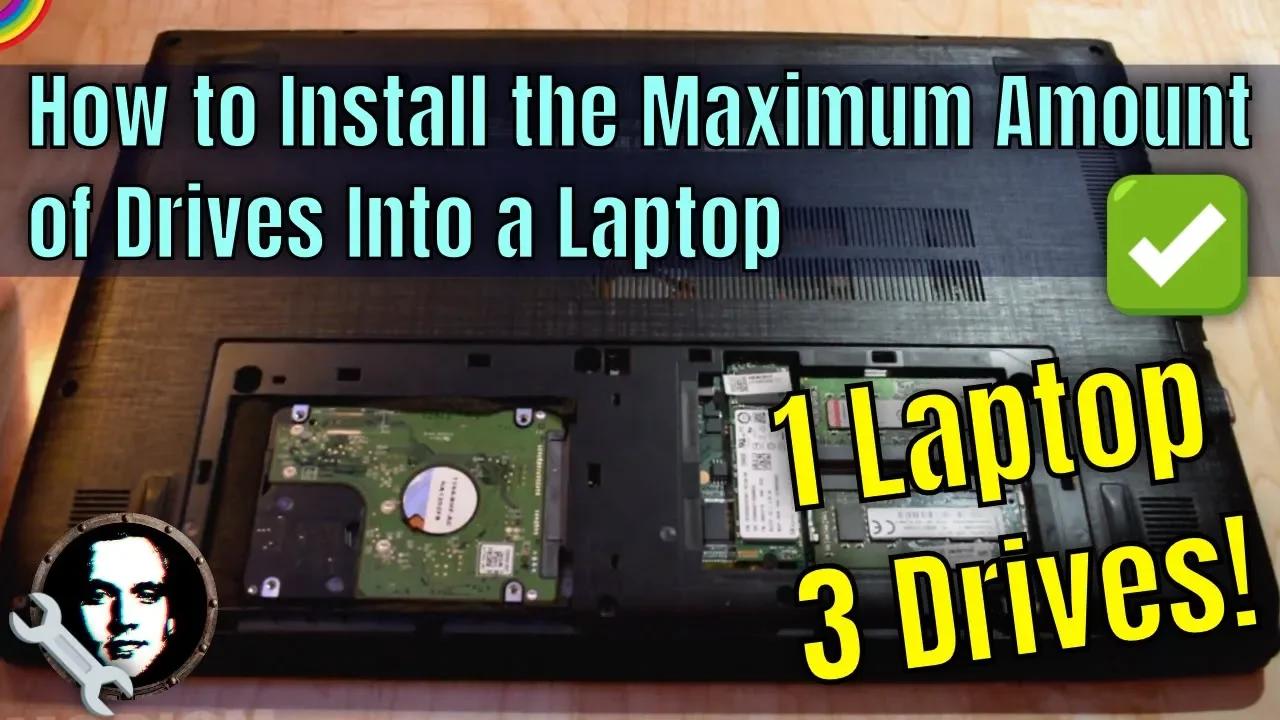 How to Install the Maximum Amount of Drives Into a Laptop