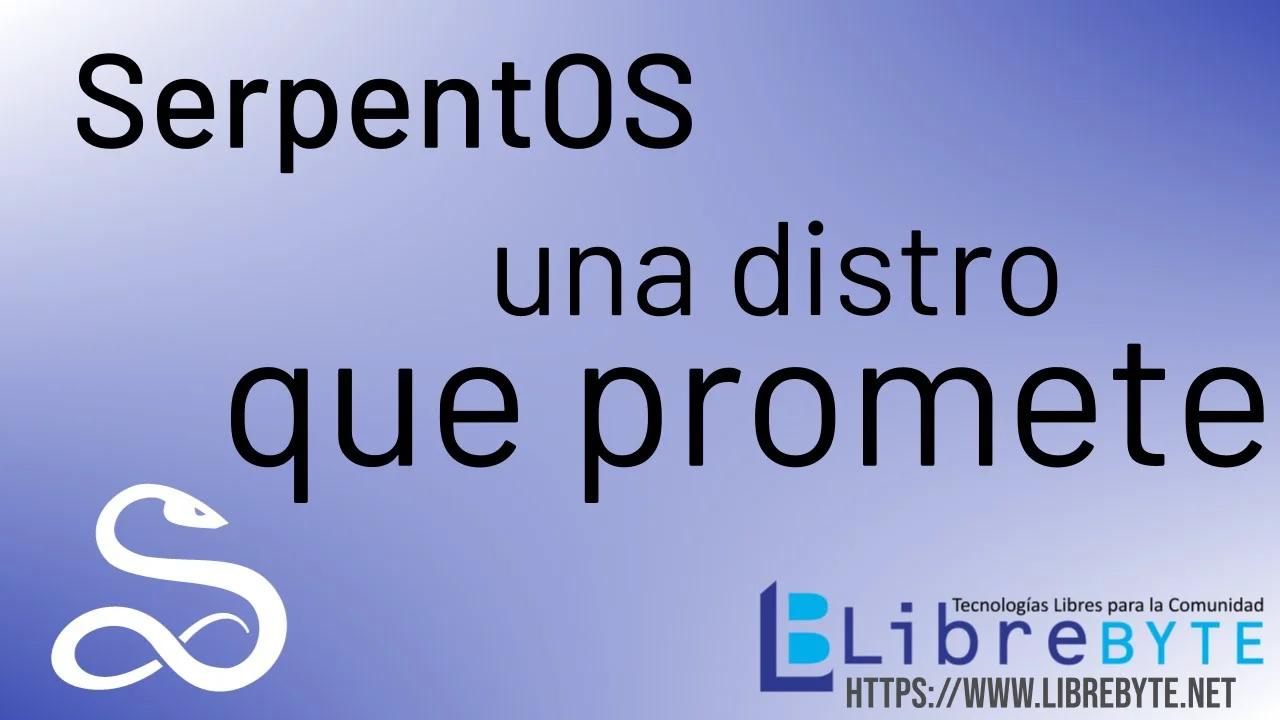 Explorando SerpentOS: Una Nueva Distribución GNU/Linux