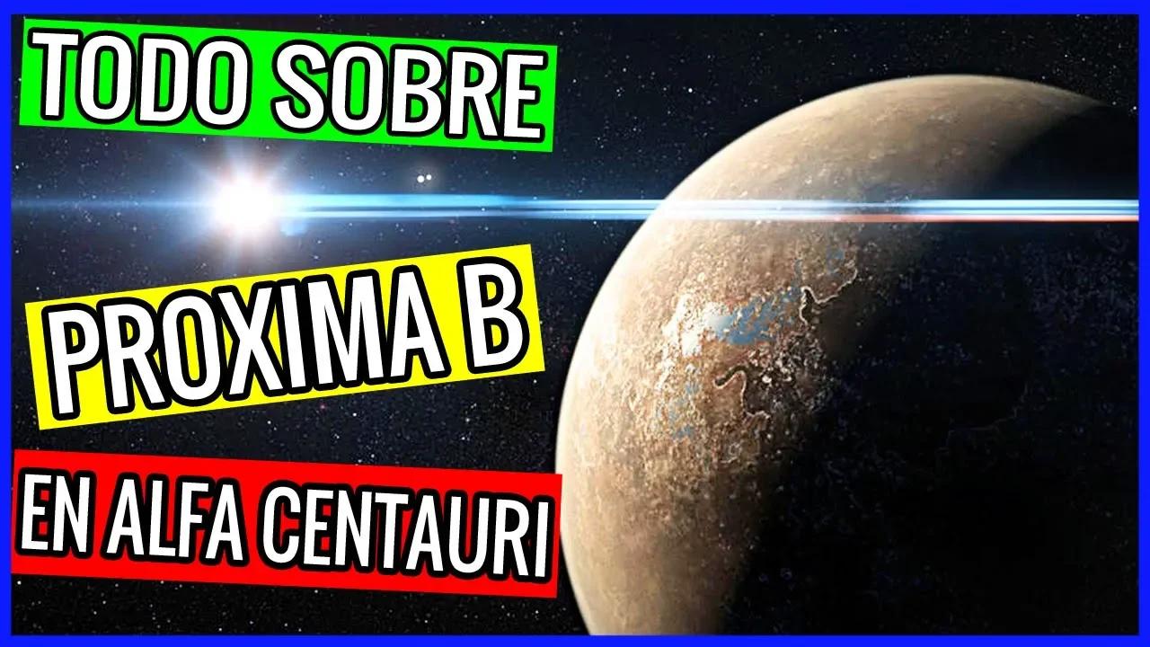 Como es el PLANETA HABITABLE mas CERCANO a la TIERRA en distancia "Próxima B" en ALFA CENTAURI
