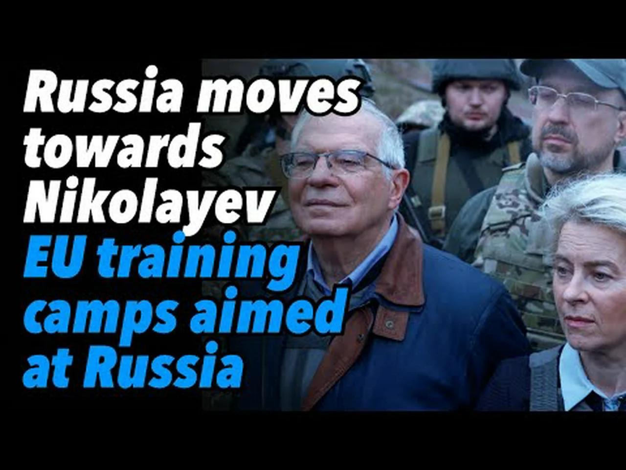 Russia moves towards Nikolayev. EU training camps aimed at extending conflict with Russia
