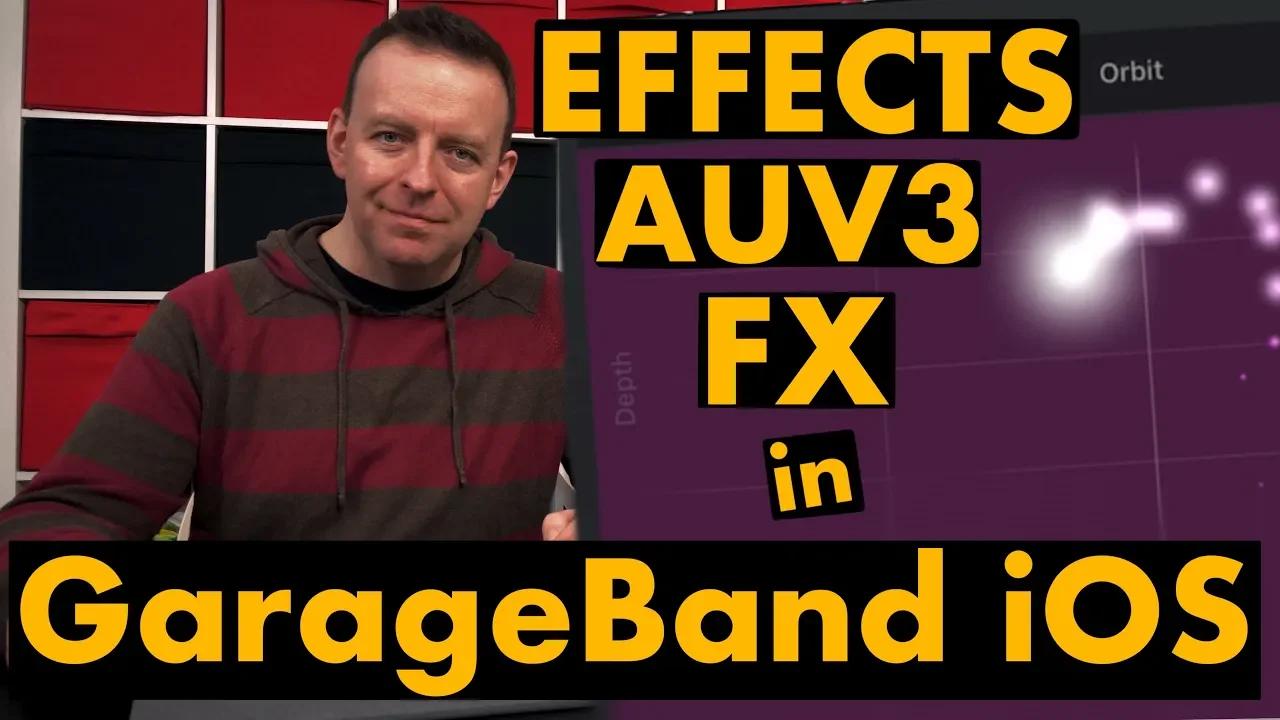 GarageBand Tutorial - EP7 - Effects, AUV3 & FX