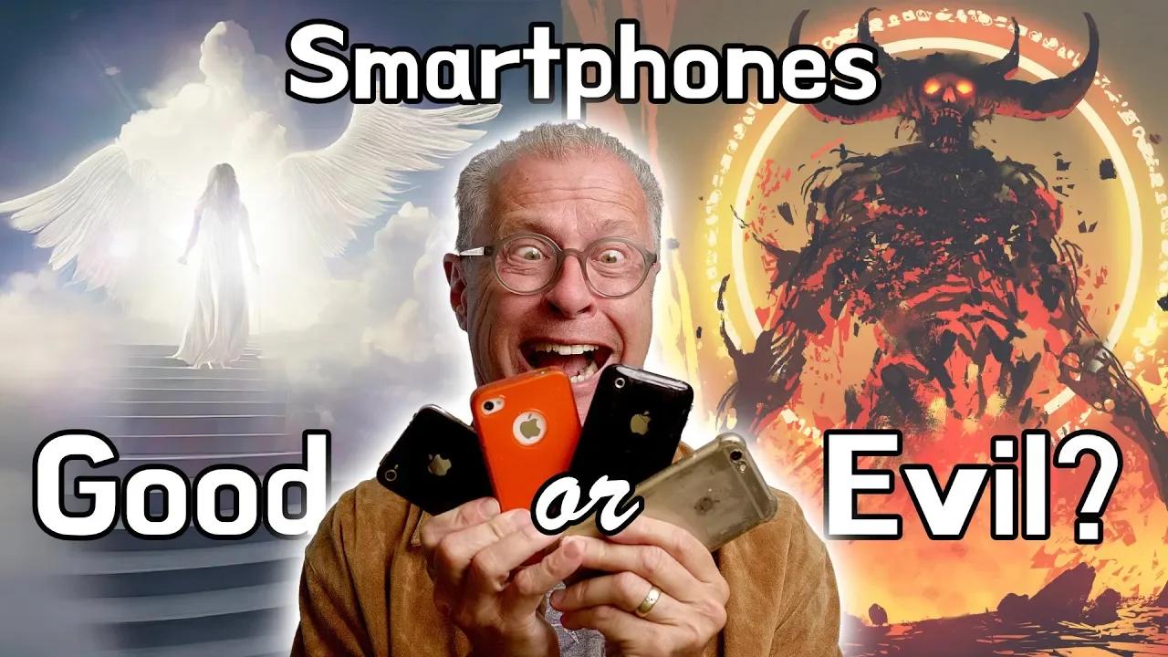 Are smartphones Good or Evil?