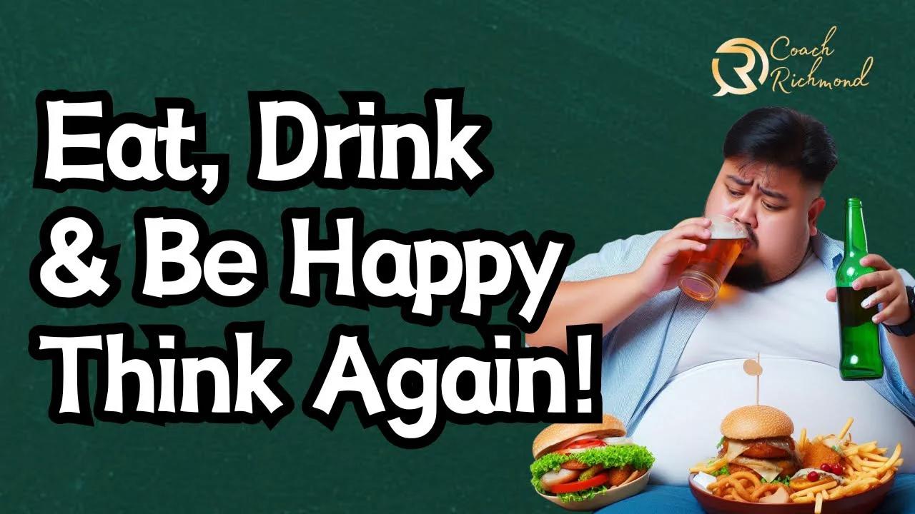 Eat and Drink Whatever You Want? Think Again! 😒