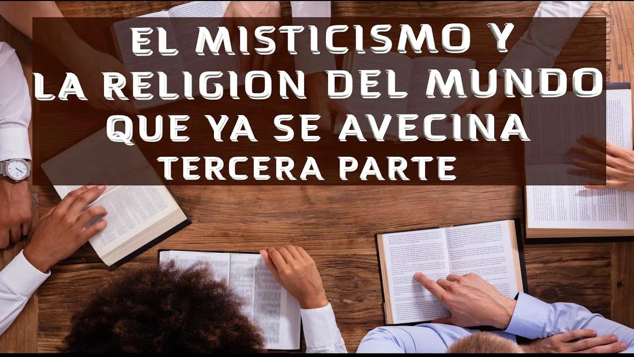 Boletín Informativo - EL MISTICISMO Y LA RELIGION DEL MUNDO QUE YA SE ...