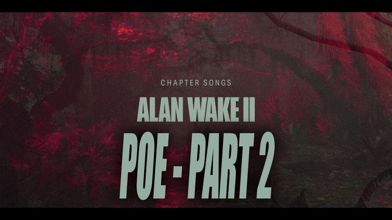 Alan Wake 2 - Official Soundtrack - POE PART 2 /(Chapter Song)