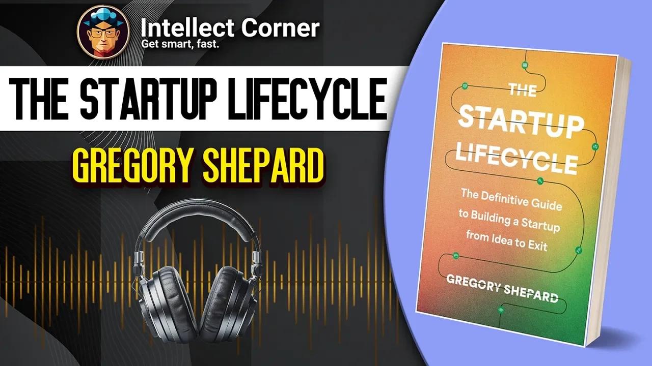 The Startup Lifecycle by Gregory Shepard