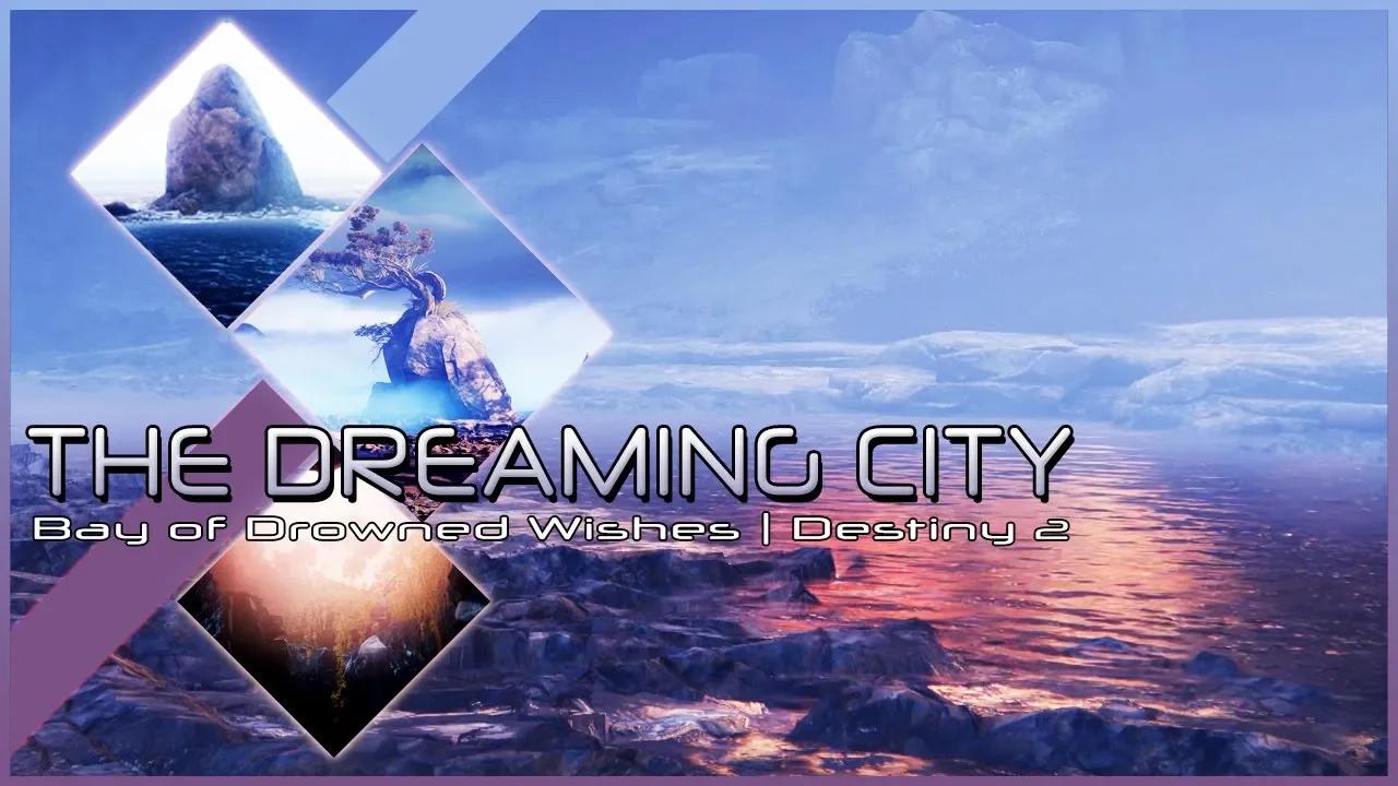 Destiny 2 - The Dreaming City: Bay of Drowned Wishes (Watchtower ...