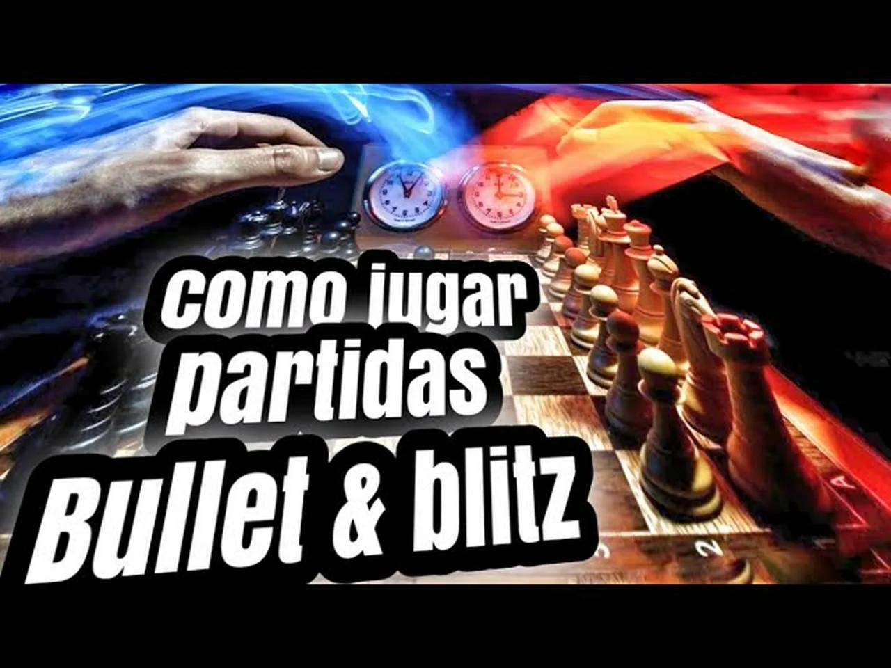 COMO JUGAR AJEDREZ BLITZ Y BULLET.