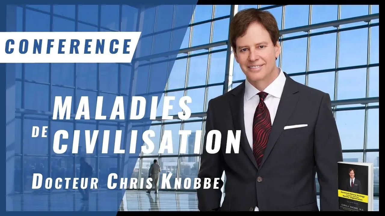 Docteur Chris Knobbe, les maladies de civilisations et les huiles à ...