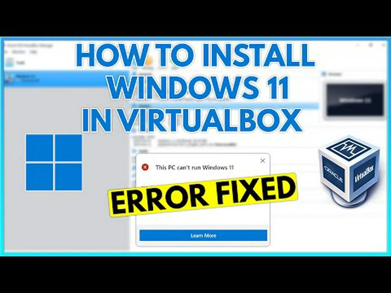 How To Install Windows 11 In VirtualBox Without Hardware Requirements