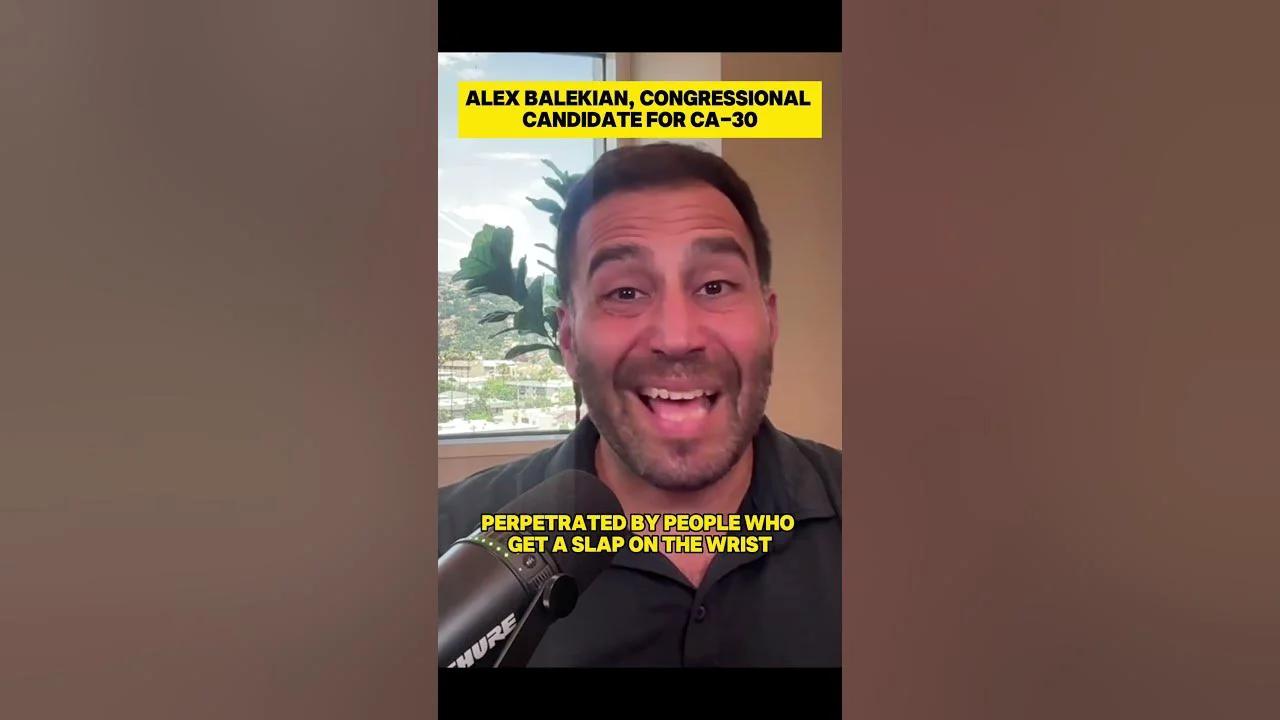 Alex Balekian (Candidate for CA-30): "People Need To Be Reminded of ...