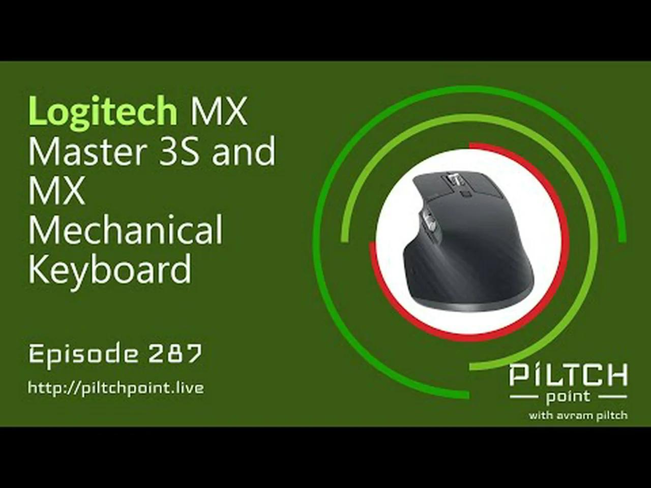 Logitech MX Master 3S and MX Mechanical Keyboard - Episode 287 - Piltch ...