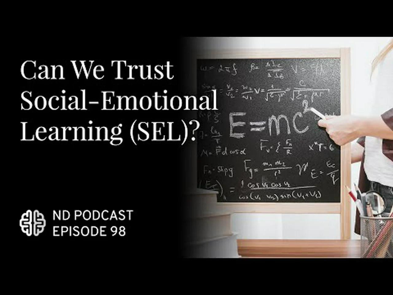Can We Trust Social-Emotional Learning (SEL)?