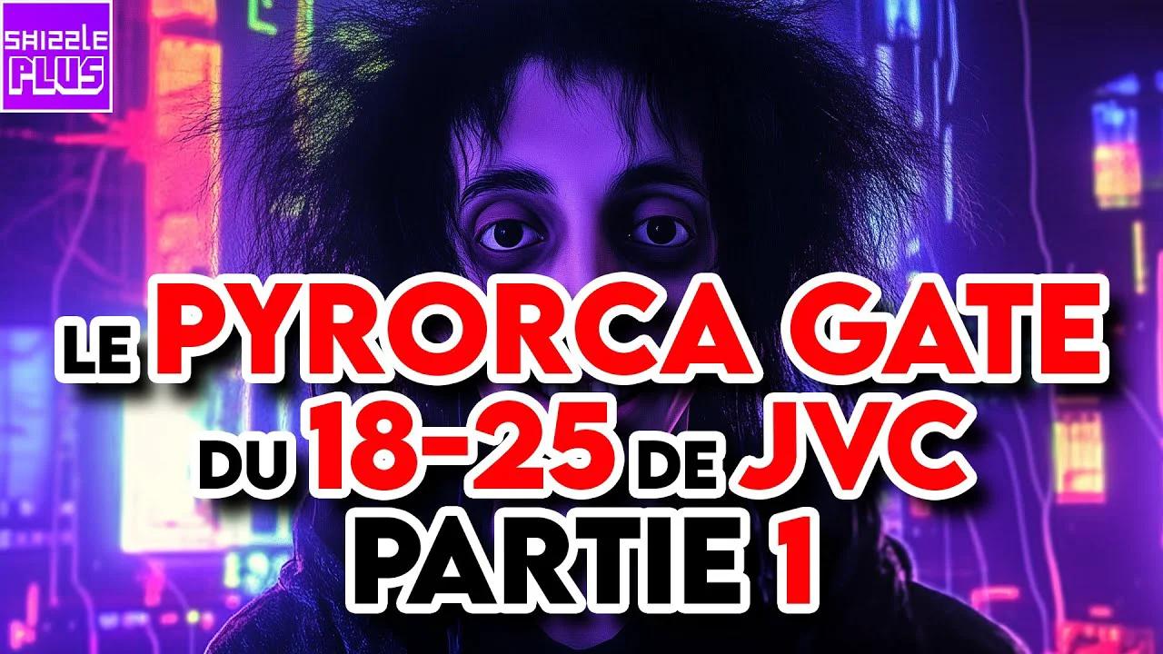 LE PYRORCA GATE DU 18-25 DE JVC - PARTIE 1