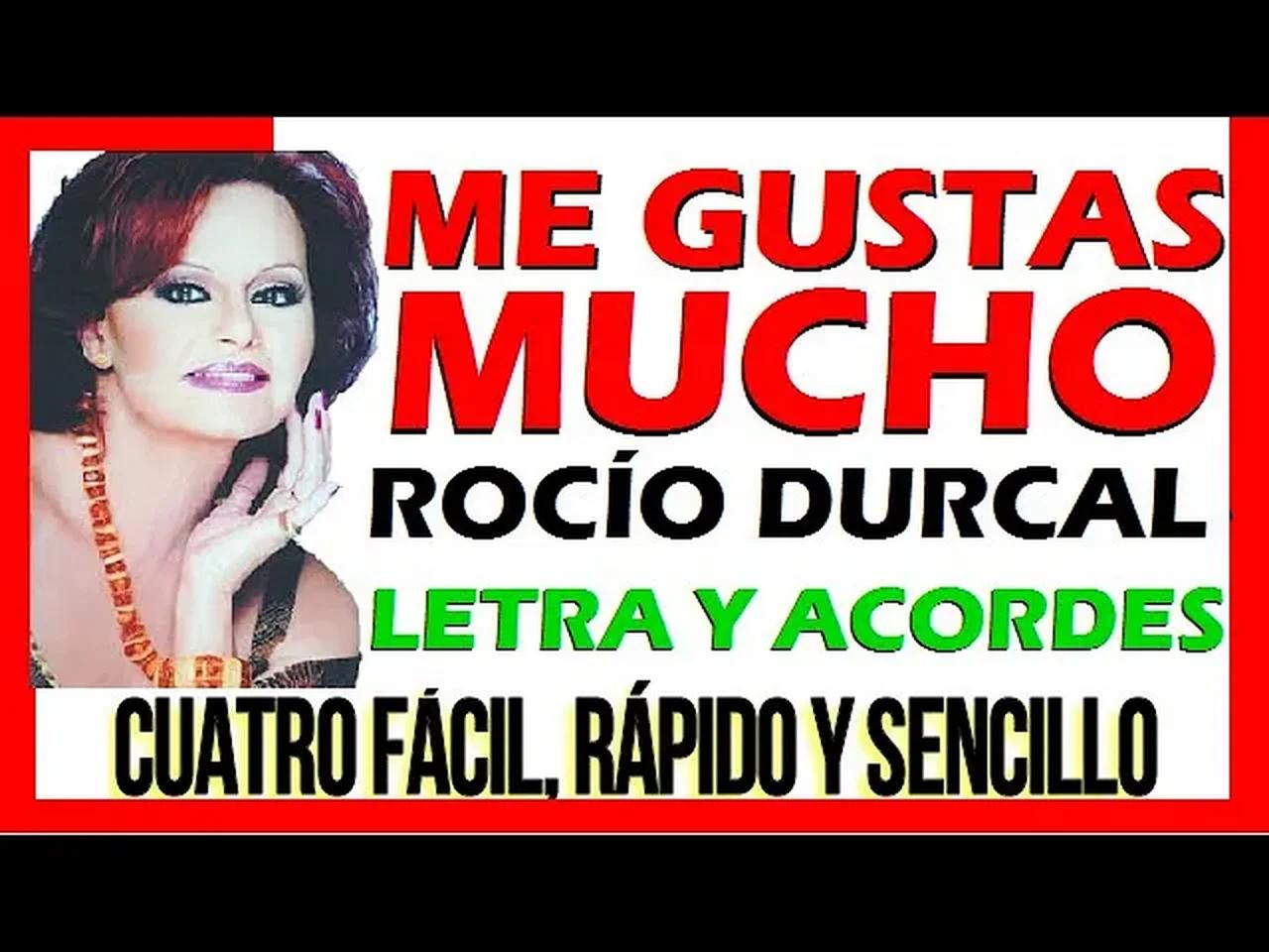 ME GUSTAS MUCHO Rocío Dúrcal Letra y Acordes Tutorial CUATRO FÁCIL ...