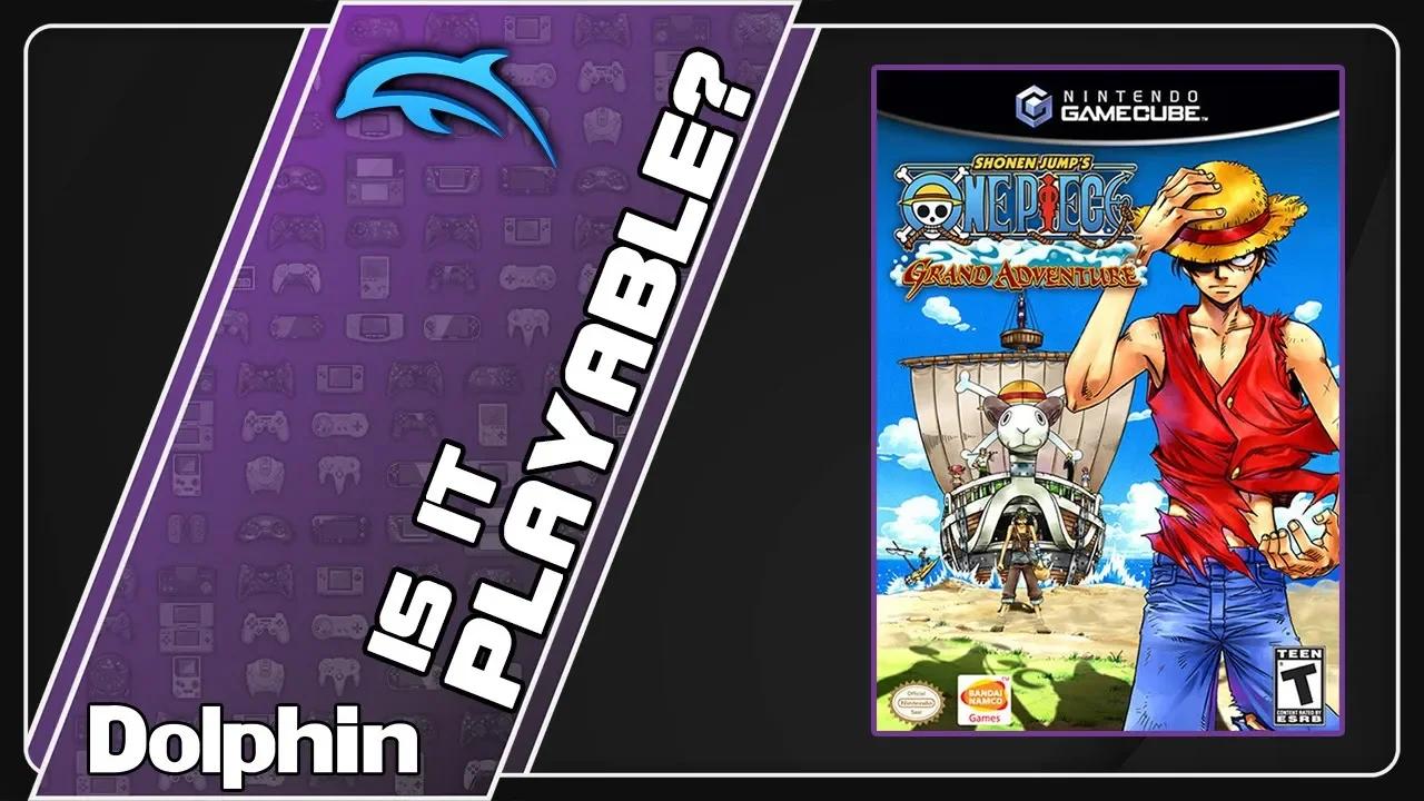 Is One Piece: Grand Adventure Playable? Dolphin Performance [GCN ...