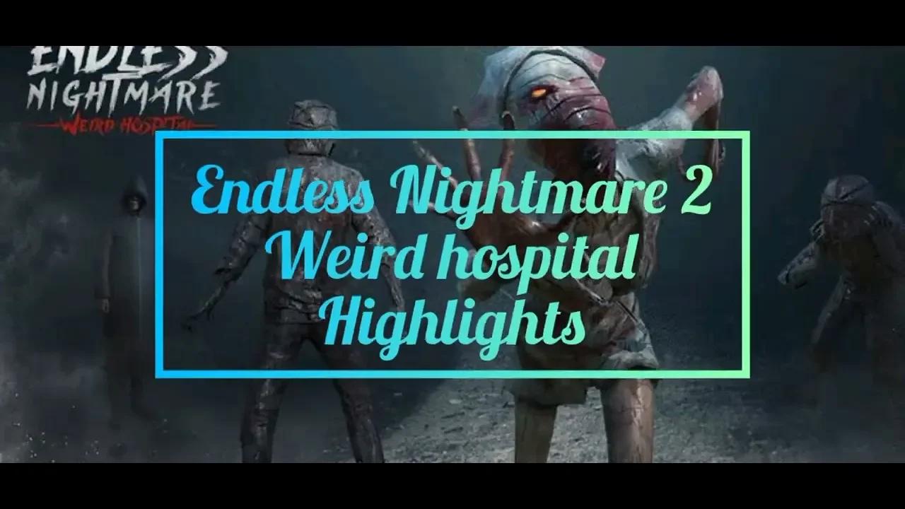 Endless Nightmare 2 Weird Hospital Highlights Part 1 Pri Gam