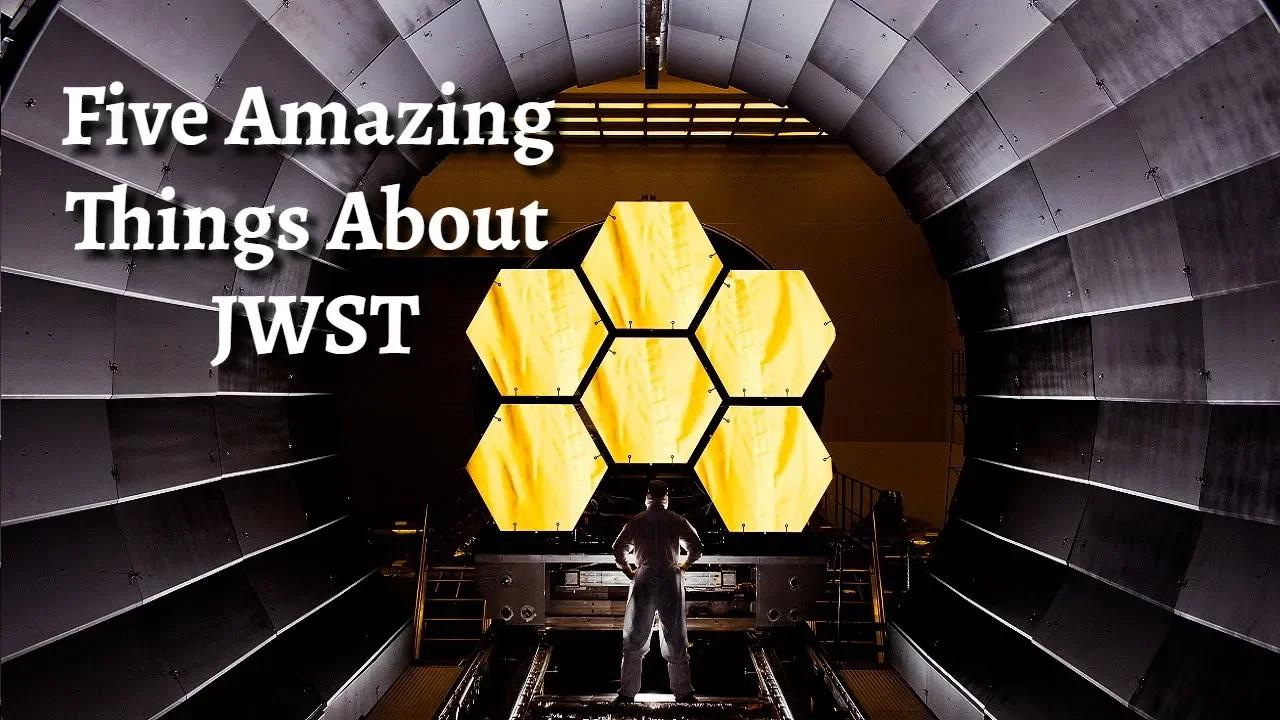 5 Amazing Things About The James Webb Space Telescope