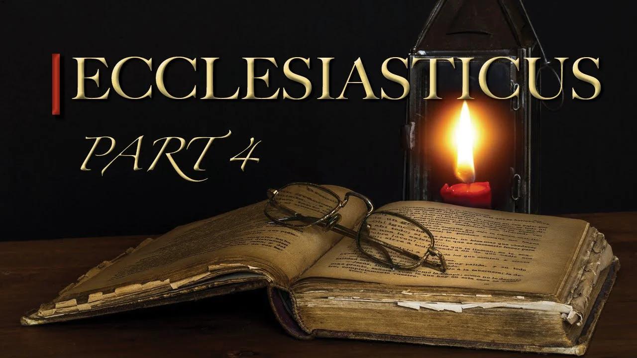 The Book of Ecclesiasticus (Sirach) Chapter 4 W/ Christian Truthers ...
