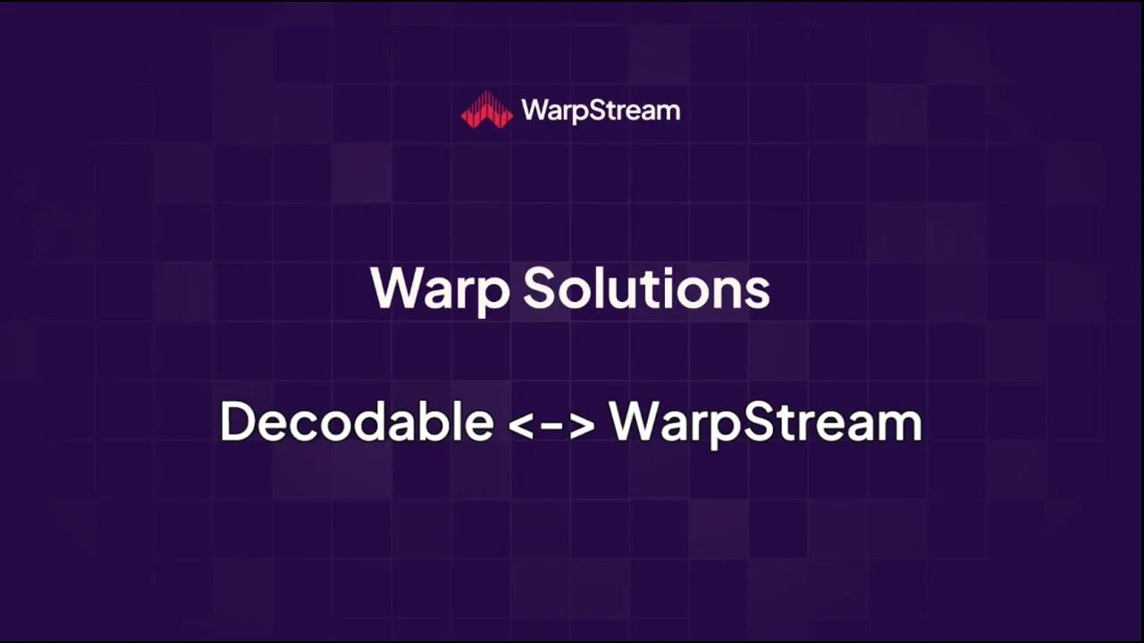 Warp Solutions: Decodable & WarpStream