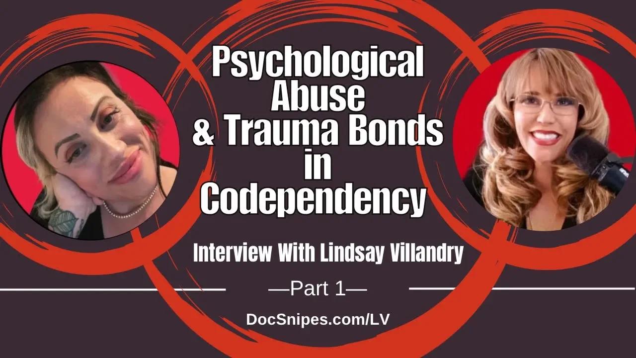 Psychological Abuse & Trauma Bonds in Codependency | Interview with ...