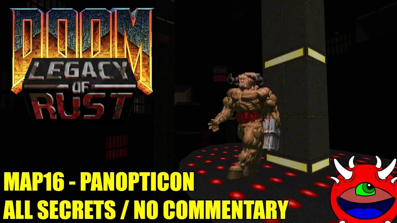 Doom Legacy of Rust - MAP16 Panopticon - All Secrets No Commentary Gameplay