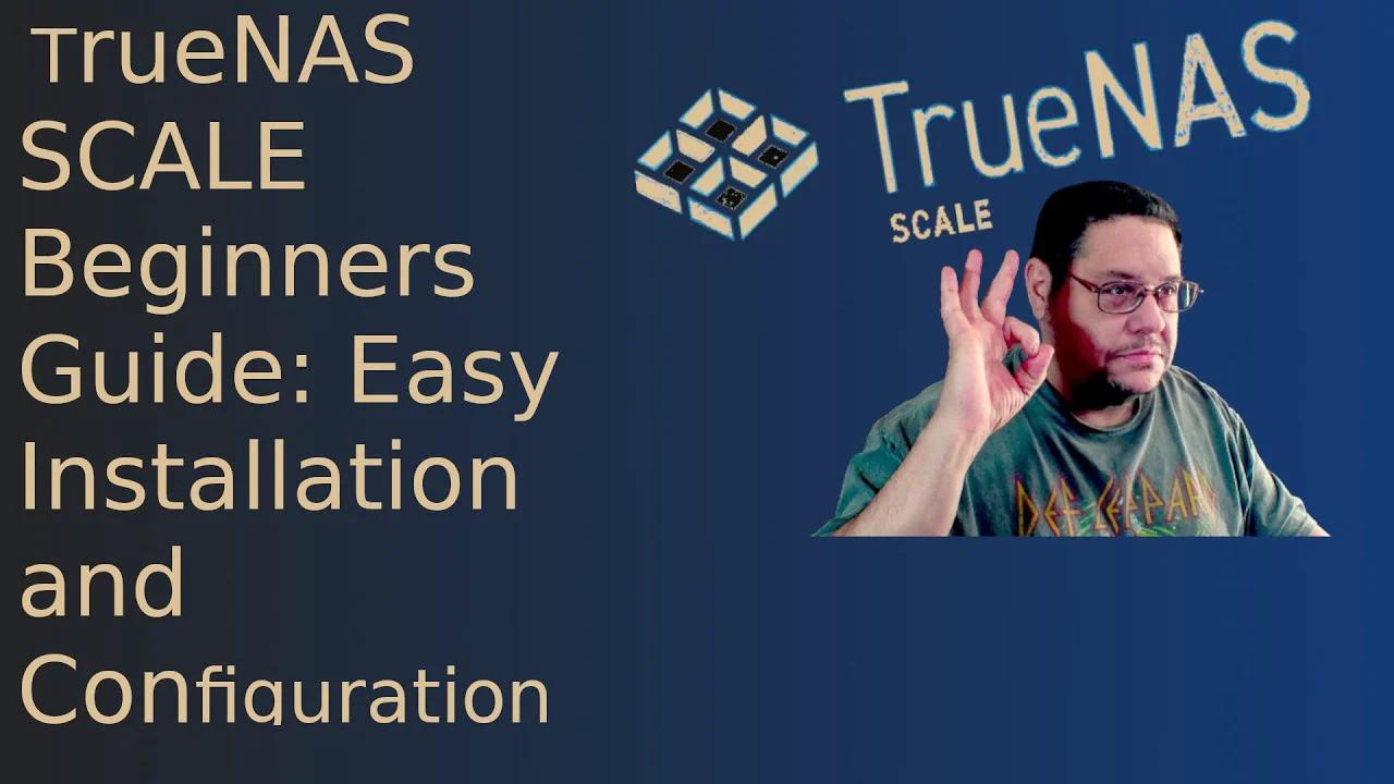 Truenas Scale Beginners Guide Easy Installation And Configuration
