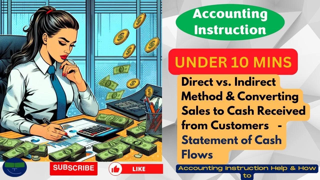 Direct vs. Indirect Method & Converting Sales to Cash Received ...