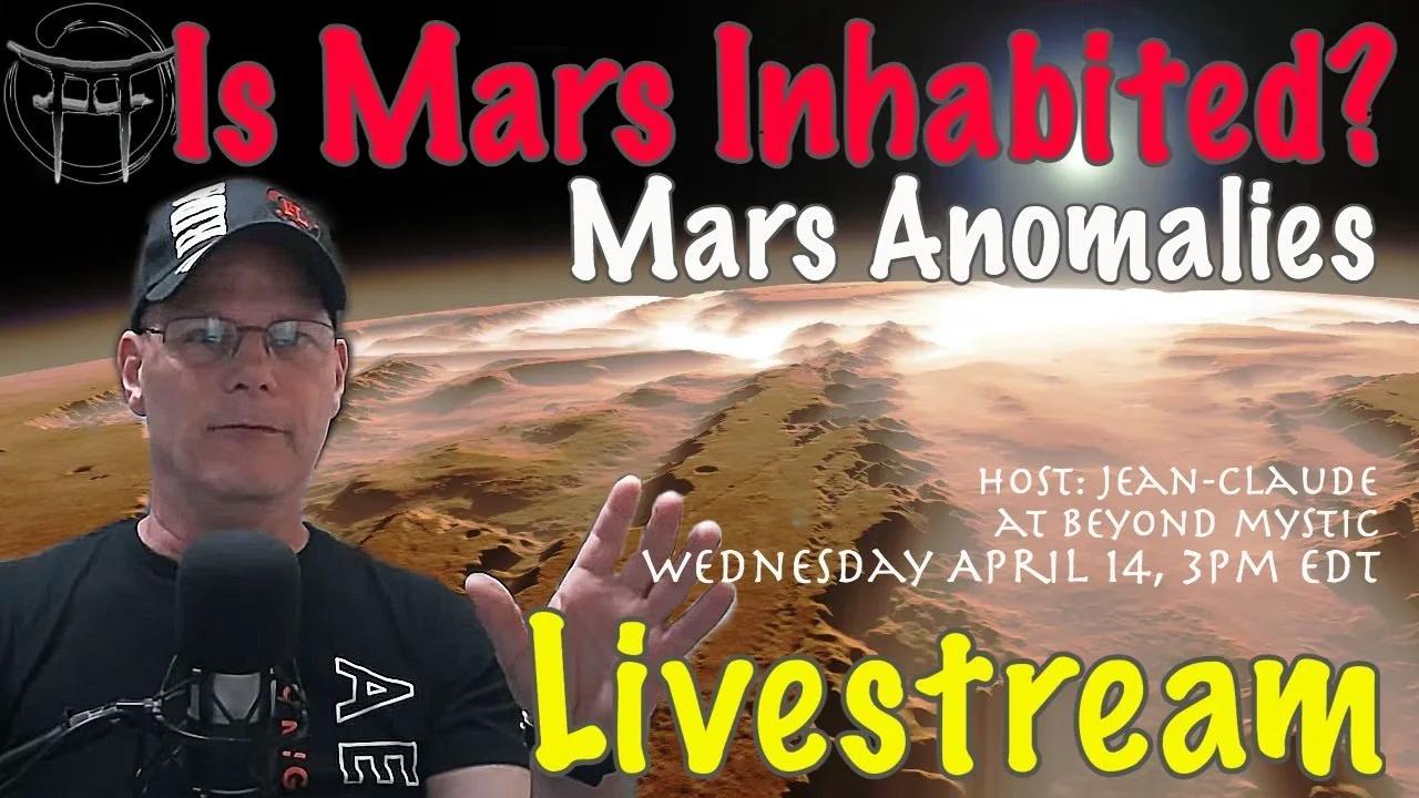 🔴LIVESTREAM: IS MARS INHABITED? MARS ANOMALIES With Chris & Jean-Claude ...