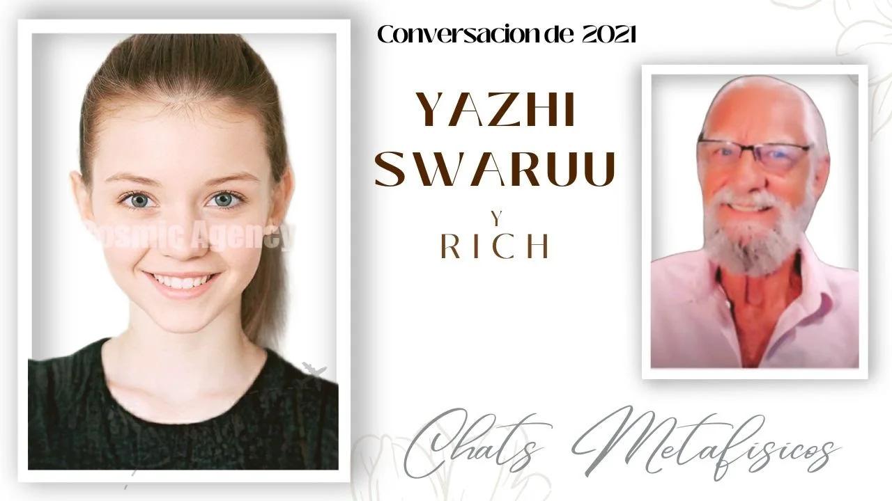 Yazhi Swaruu habla con Rich - Conversación Metafísica de 2021