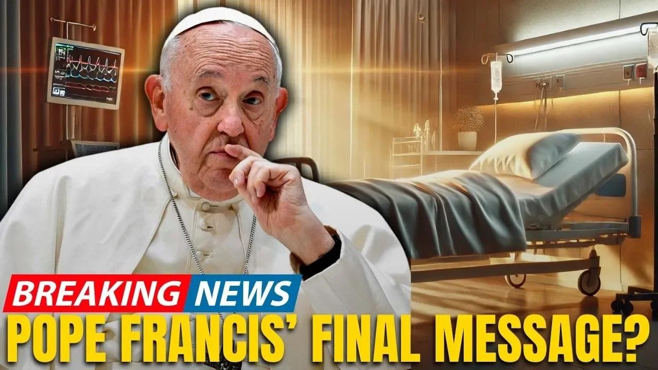 Pope Francis' Heartfelt Message from His Hospital Bed