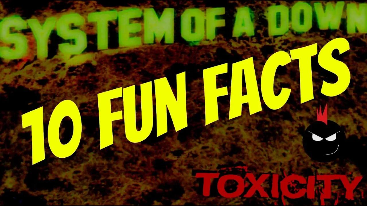 10 Fun Facts About Toxicity System Of A Down