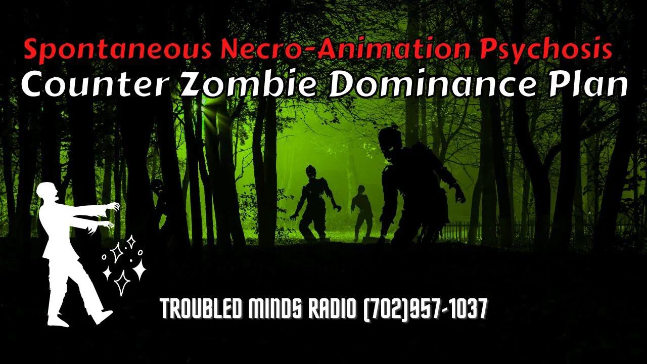 Spontaneous Necro-Animation Psychosis - The Counter Zombie Dominance Plan