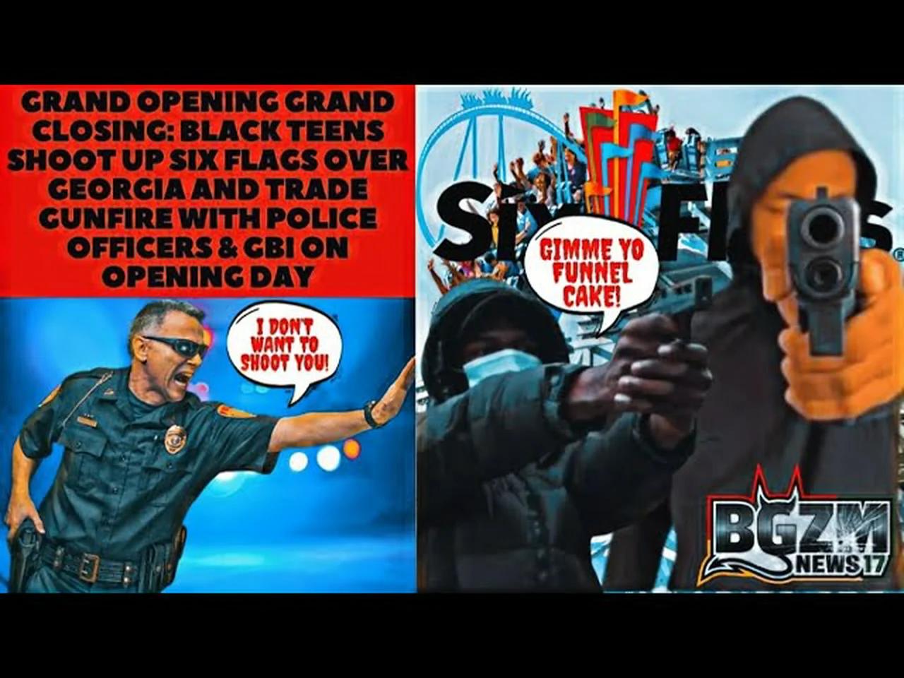 Grand Opening Grand Closing Black Teens Shoot Up Six Flags Over Georgia ...