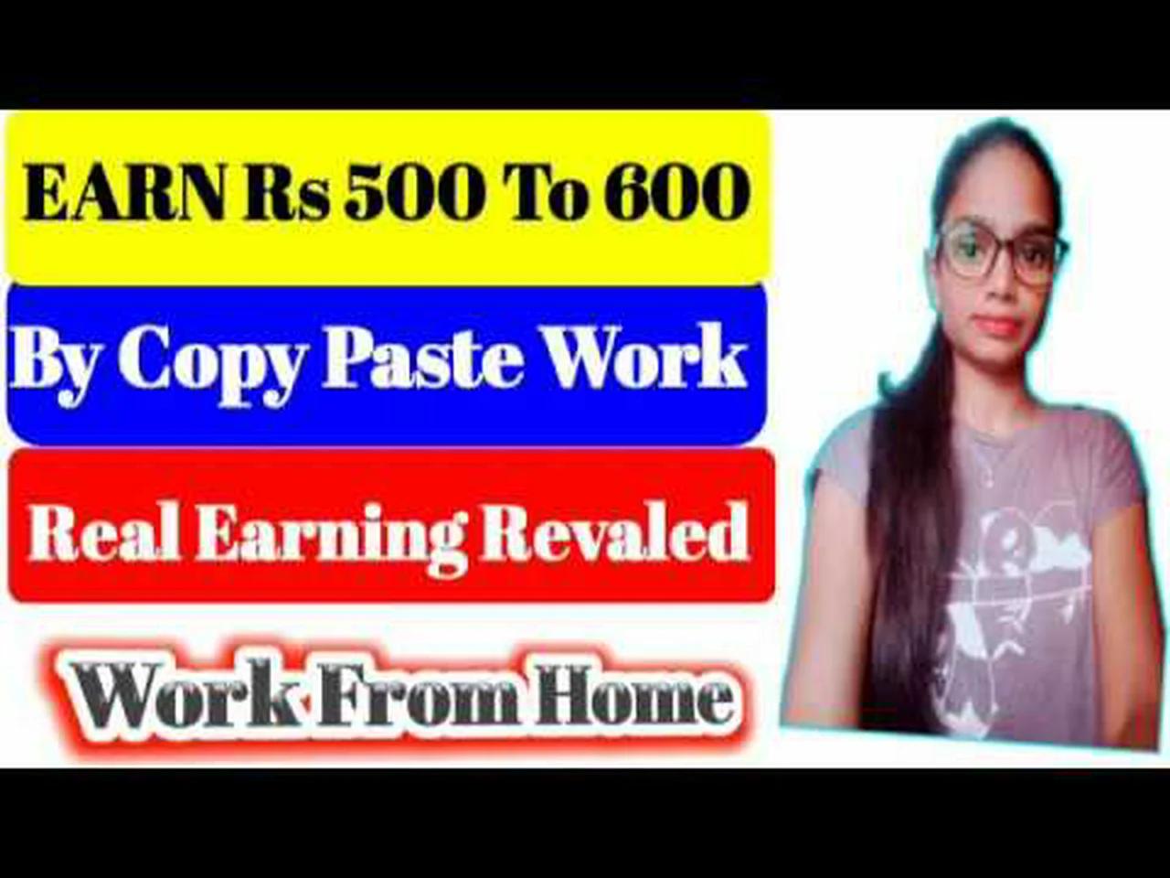 Earn Rs 500 To 600 By Copy Paste Work Real Earning Revealed Work From ...