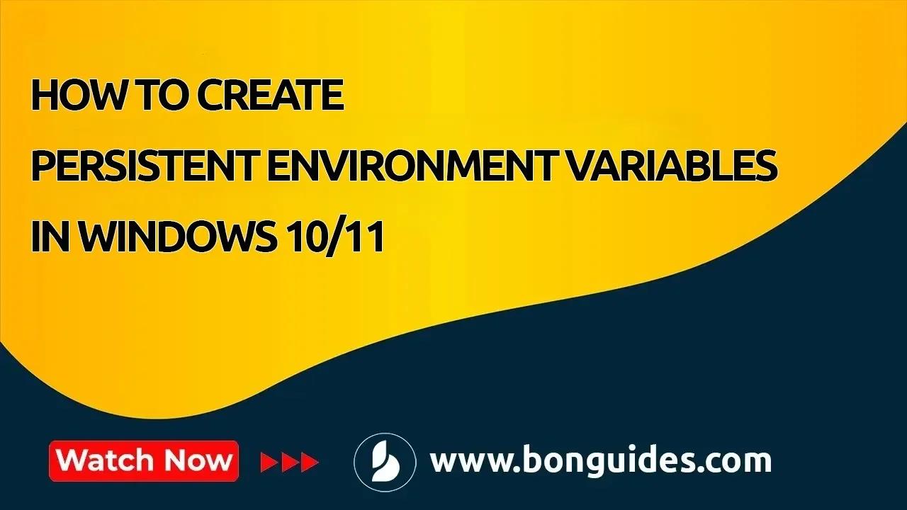 How to Create Persistent Environment Variables in Windows 10/11 How to Create Persistent Environment Variables in Windows 10/11